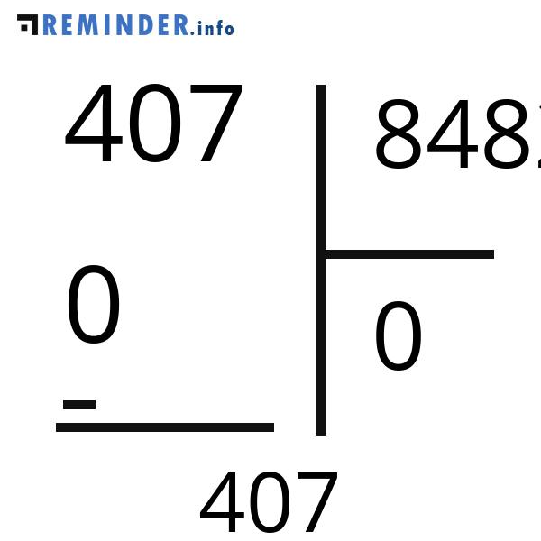 407 Divided By 8482 With Remainder - Answer: 407